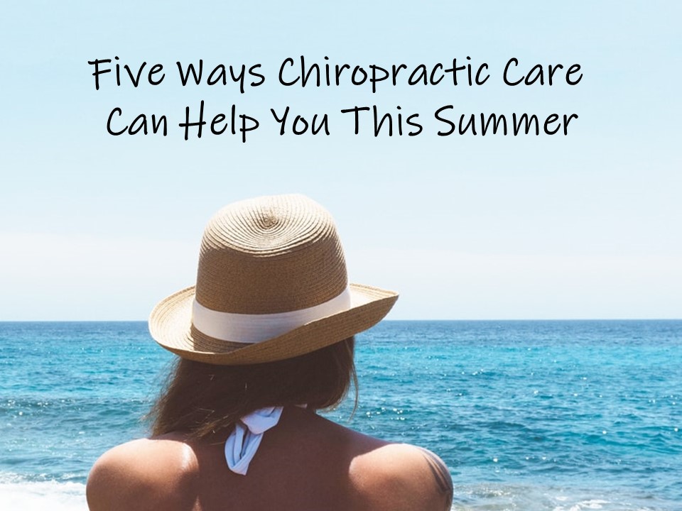 Five Ways Chiropractic Care Can Help You This Summer | Grace Family ...